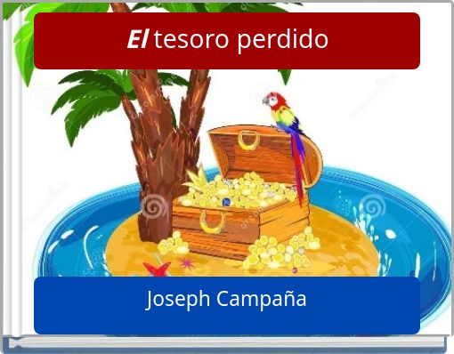 "El tesoro perdido" - Free stories online. Create books for kids ...