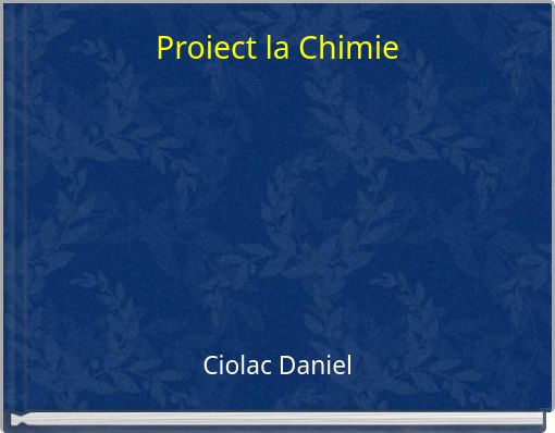 "Proiect la Chimie" - Free stories online. Create books for kids ...