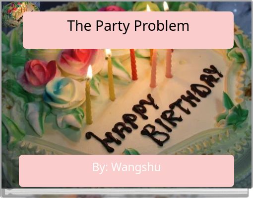 "The Party Problem" - Free stories online. Create books for kids ...