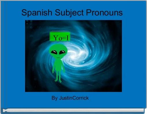 "Spanish Subject Pronouns" - Free stories online. Create books for kids ...