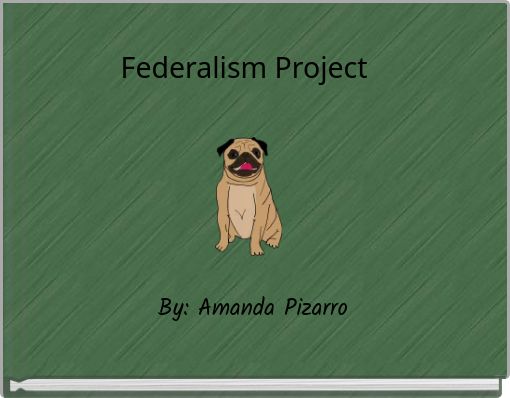 "Federalism Project" - Free stories online. Create books for kids ...