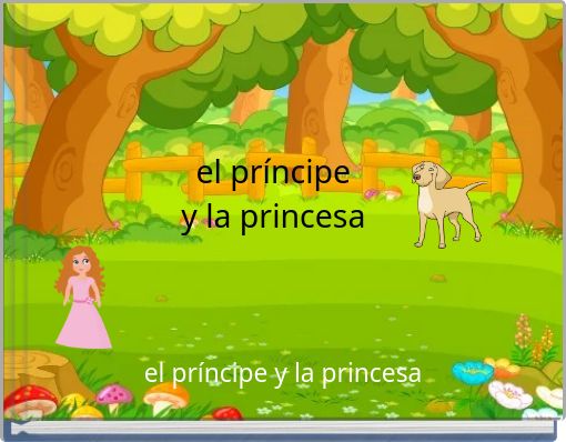 "el príncipe y la princesa" - Free stories online. Create books for ...