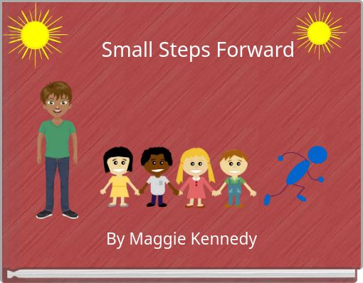 "Small Steps Forward" - Free stories online. Create books for kids ...