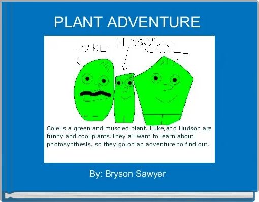 "PLANT ADVENTURE" - Free stories online. Create books for kids ...