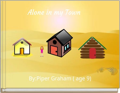"Alone in my Town" - Free stories online. Create books for kids ...