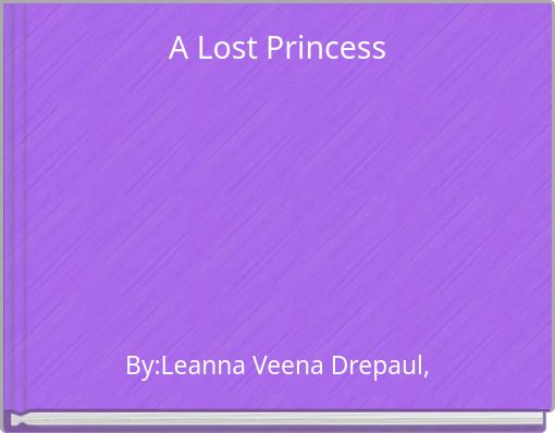 "A Lost Princess" - Free stories online. Create books for kids ...