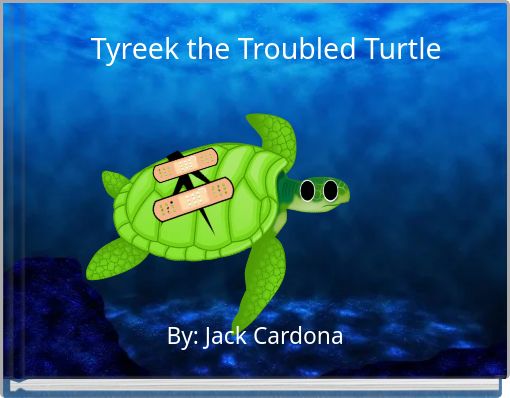 "Tyreek the Troubled Turtle" - Free stories online. Create books for ...