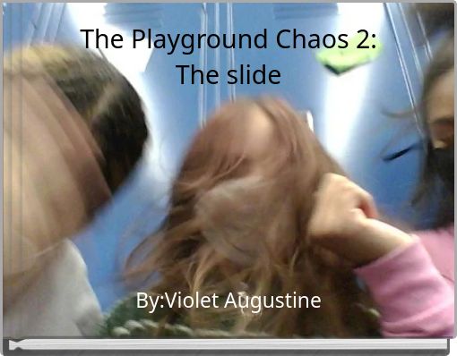 "The Playground Chaos 2: The slide" - Free stories online. Create books ...