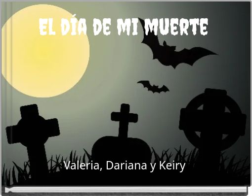 "El día de mi muerte" - Free stories online. Create books for kids ...