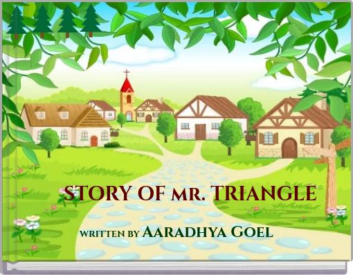 "STORY OF mr. TRIANGLE" - Free stories online. Create books for kids ...