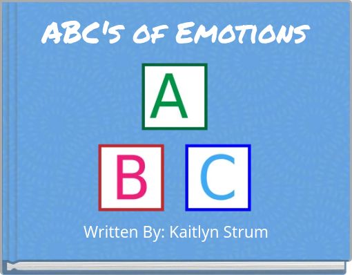 "ABC's of Emotions" - Free stories online. Create books for kids ...