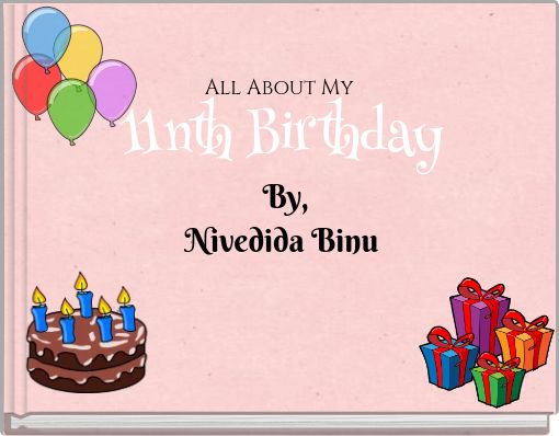 "All About My 11nth Birthday By, Nivedida Binu" - Free stories online ...