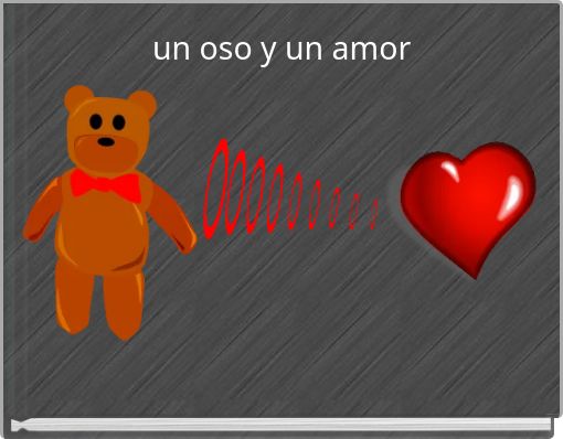 "un oso y un amor" - Free stories online. Create books for kids ...