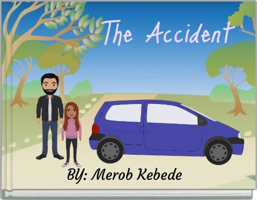 "The Accident" - Free stories online. Create books for kids | StoryJumper