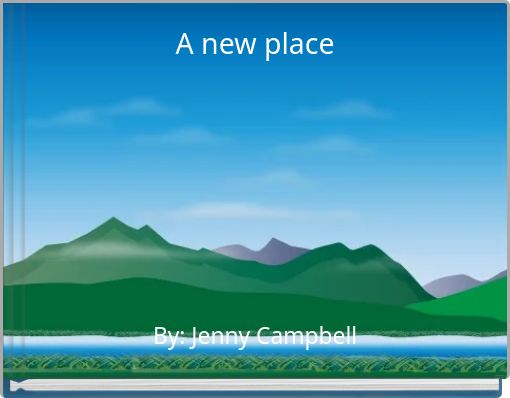 "A new place" - Free stories online. Create books for kids | StoryJumper
