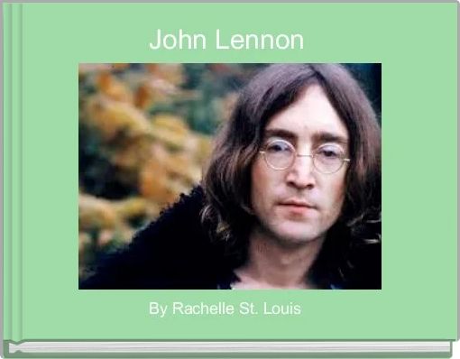 "John Lennon" - Free stories online. Create books for kids | StoryJumper