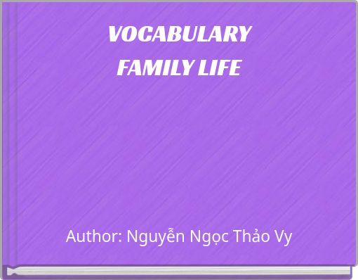 "VOCABULARY FAMILY LIFE" - Free stories online. Create books for kids ...