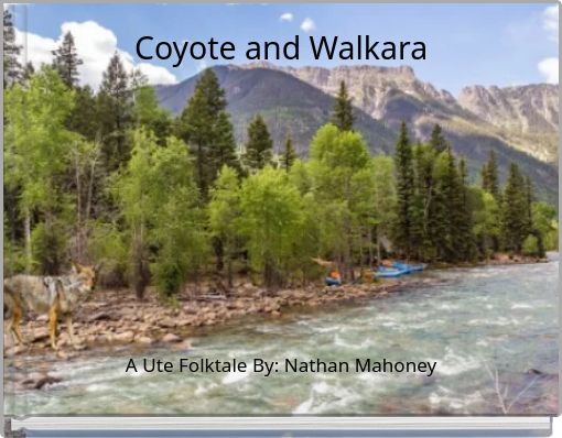 "Coyote and Walkara" - Free stories online. Create books for kids ...