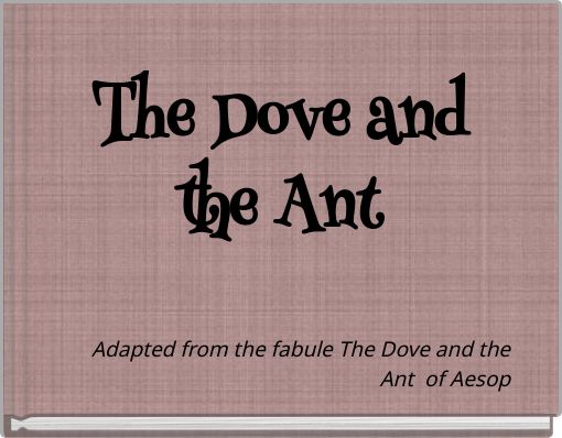 "The Dove and the Ant" - Free stories online. Create books for kids ...