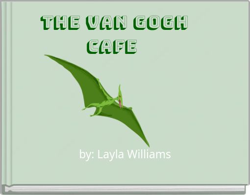 "The Van Gogh Cafe" - Free stories online. Create books for kids ...