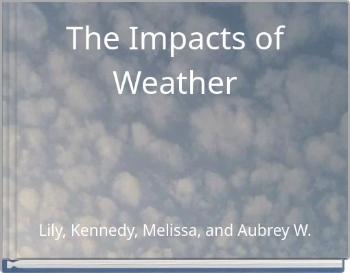 "The Impacts of Weather" - Free stories online. Create books for kids ...