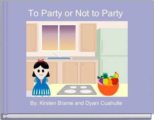 "To Party or Not to Party" - Free stories online. Create books for kids ...