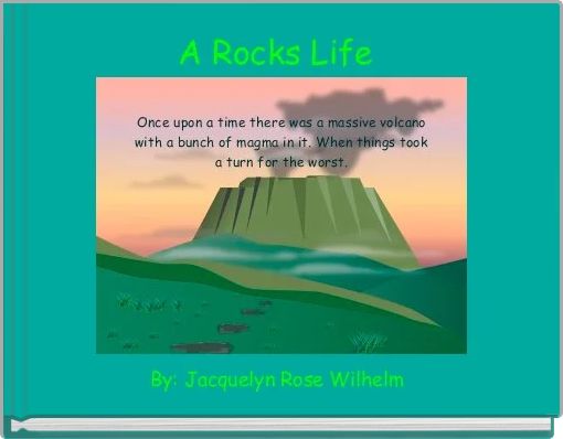 "A Rocks Life" - Free stories online. Create books for kids | StoryJumper