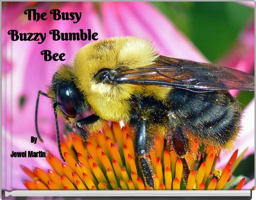 "The Busy Buzzy Bumble Bee" - Free stories online. Create books for ...