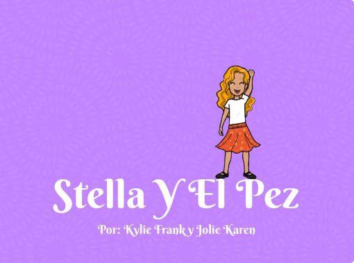 "Stella Y El Pez" - Free stories online. Create books for kids ...