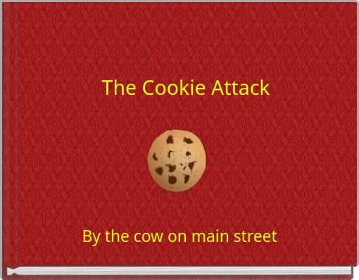 "The Cookie Attack" - Free stories online. Create books for kids | StoryJumper