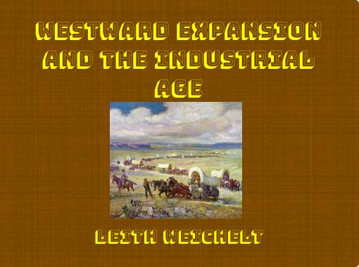 "Westward Expansion and the Industrial Age" - Free stories online ...