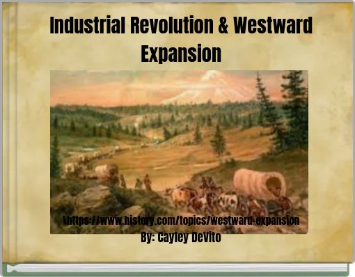 "Industrial Revolution & Westward Expansion" - Free stories online ...