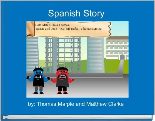 "Spanish Story" - Free stories online. Create books for kids | StoryJumper