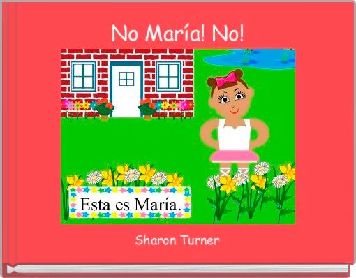 "No María! No!" - Free stories online. Create books for kids | StoryJumper