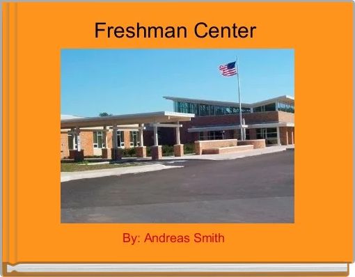 "Freshman Center" - Free stories online. Create books for kids ...