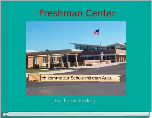 "Freshman Center" - Free stories online. Create books for kids ...