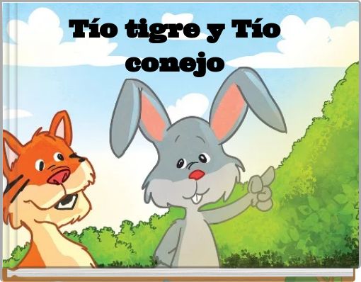 "Tío tigre y Tío conejo" - Free stories online. Create books for kids ...