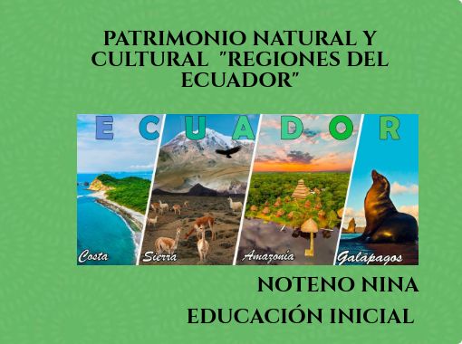 "PATRIMONIO NATURAL Y CULTURAL "REGIONES DEL ECUADOR"" - Free stories ...