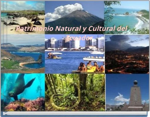 "Patrimonio Natural y Cultural del Ecuador" - Free stories online. Create books for kids ...