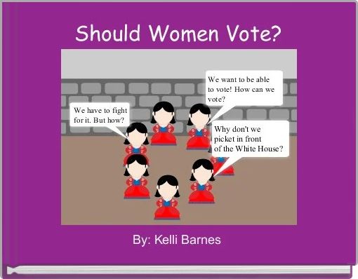 "Should Women Vote?" - Free stories online. Create books for kids ...
