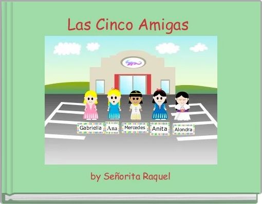 "Las Cinco Amigas" - Free stories online. Create books for kids ...