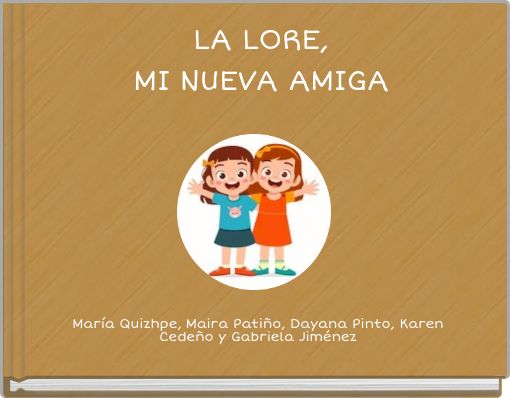 "LA LORE, MI NUEVA AMIGA" - Free stories online. Create books for kids ...