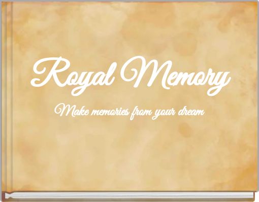 "Royal Memory Make memories from your dream" - Free stories online ...