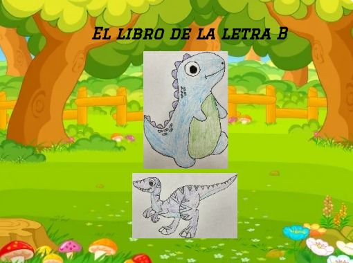 "El libro de la letra B" - Free stories online. Create books for kids ...