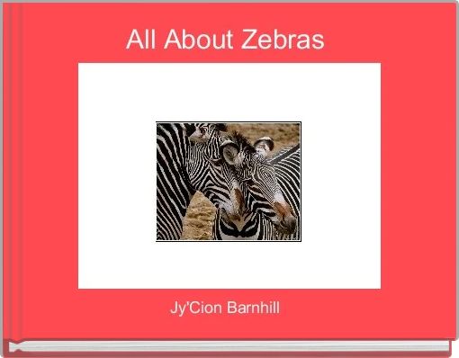 "All About Zebras" - Free stories online. Create books for kids ...