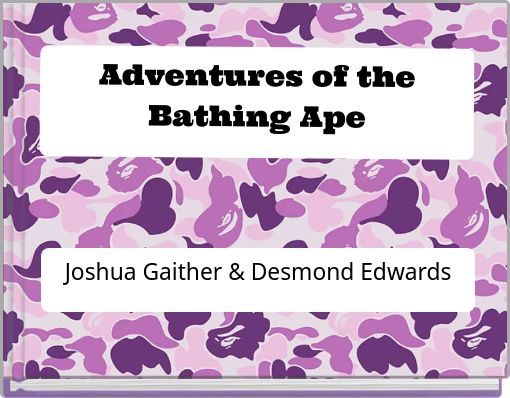 "Adventures of the Bathing Ape" - Free stories online. Create books for ...