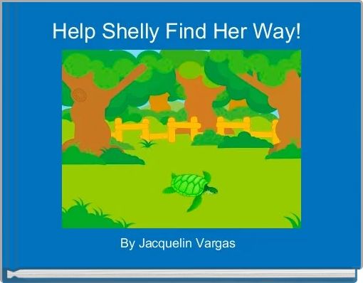 "Help Shelly Find Her Way!" - Free stories online. Create books for ...