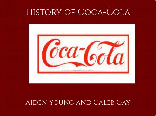 "History of Coca-Cola" - Free stories online. Create books for kids ...