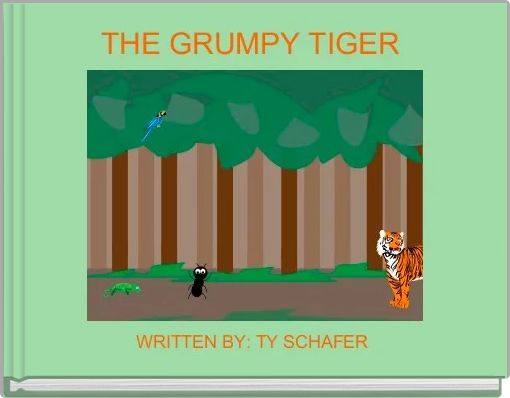 "THE GRUMPY TIGER" - Free stories online. Create books for kids ...