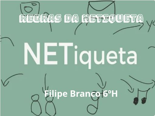 "Regras da Netiqueta Filipe Branco 6ºH" - Free stories online. Create books for kids | StoryJumper